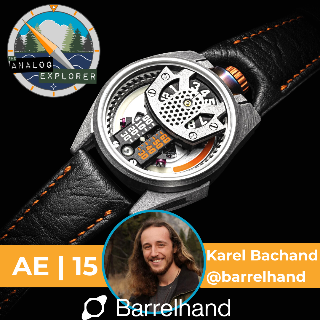 Analog Explorer Podcast AE 15 | Barrelhand Watches | WatchCrunch