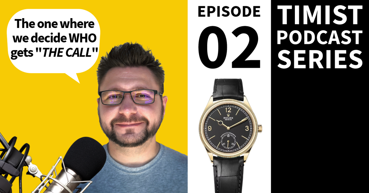 How does an AD pick who gets a watch? Timist Podcast Series Ep: 2 ...