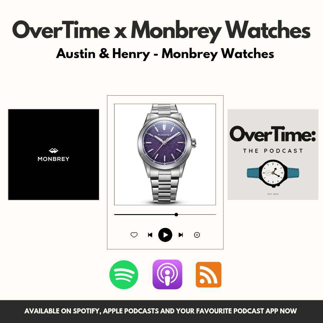OverTime The Podcast ft Monbrey Watches | WatchCrunch