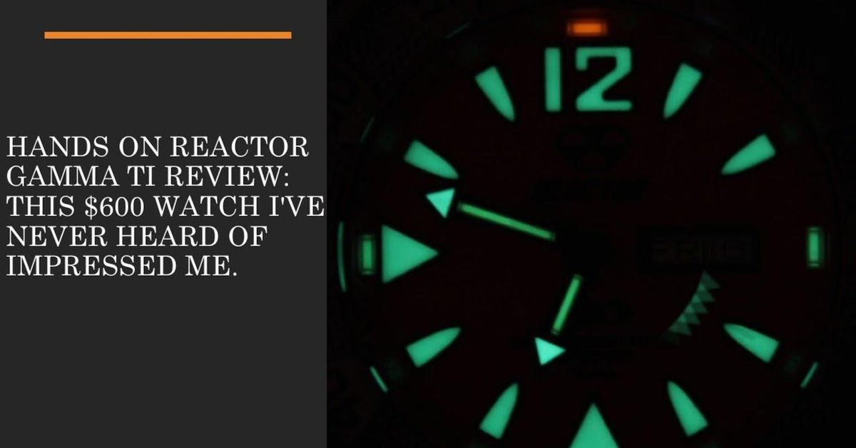 Reactor Gamma TI Review | WatchCrunch