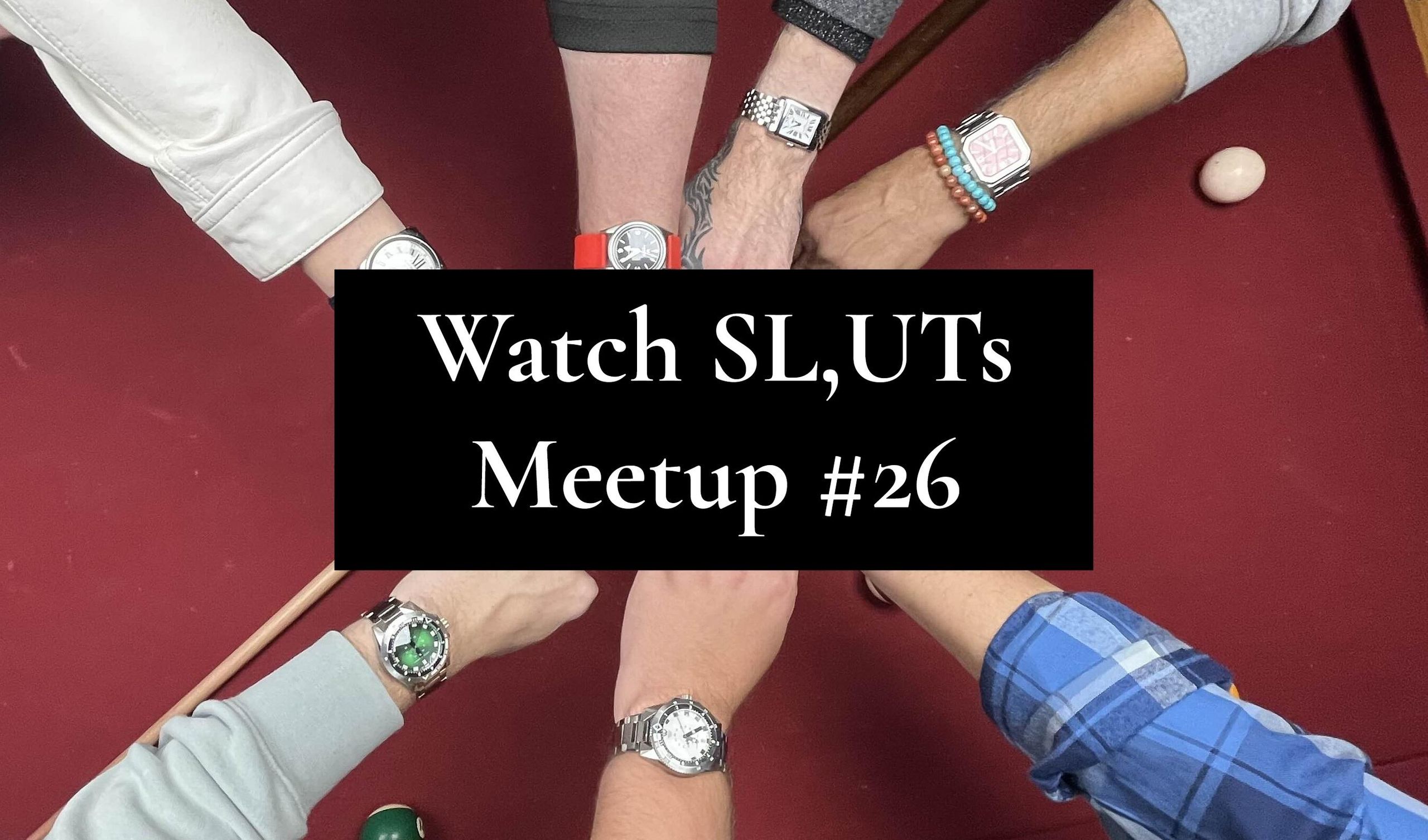 Watch SL,UTs Meetup #26 (Northern Utah Watch Meetup) | WatchCrunch