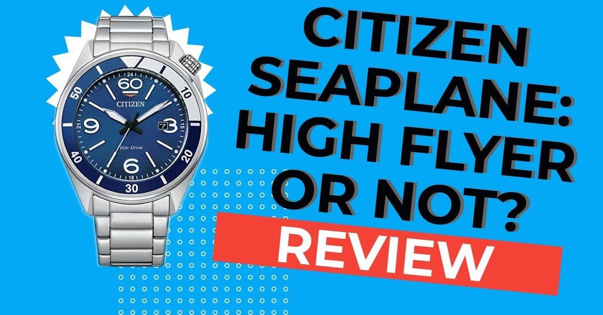 Citizen Seaplane Watch Review | WatchCrunch